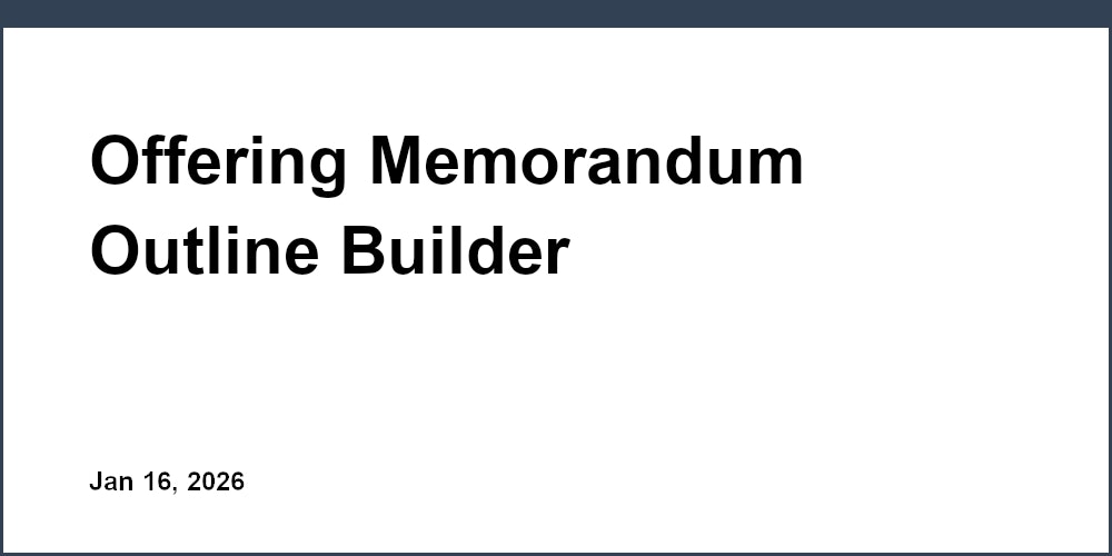 Offering Memorandum Outline Builder - Deal Memo